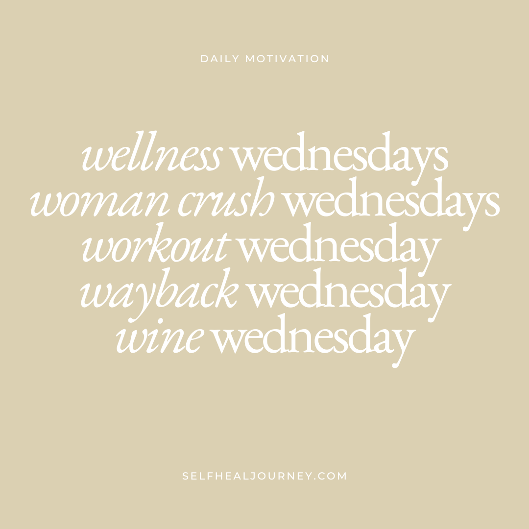 100 Wednesday Affirmations To Get Over The Mid-Week Slump