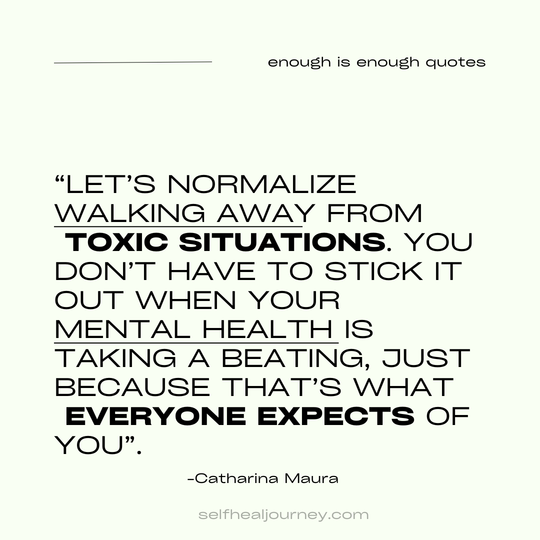 97 'Enough Is Enough' Quotes To Help You Walk Away