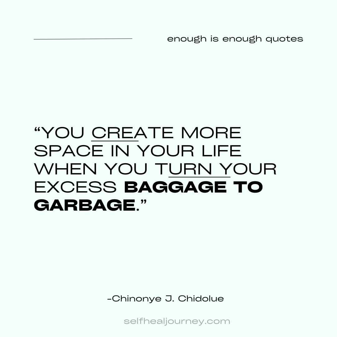 97 'Enough Is Enough' Quotes To Help You Walk Away