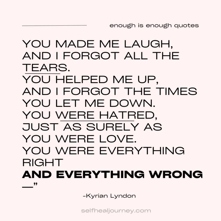 97 'Enough Is Enough' Quotes To Help You Walk Away