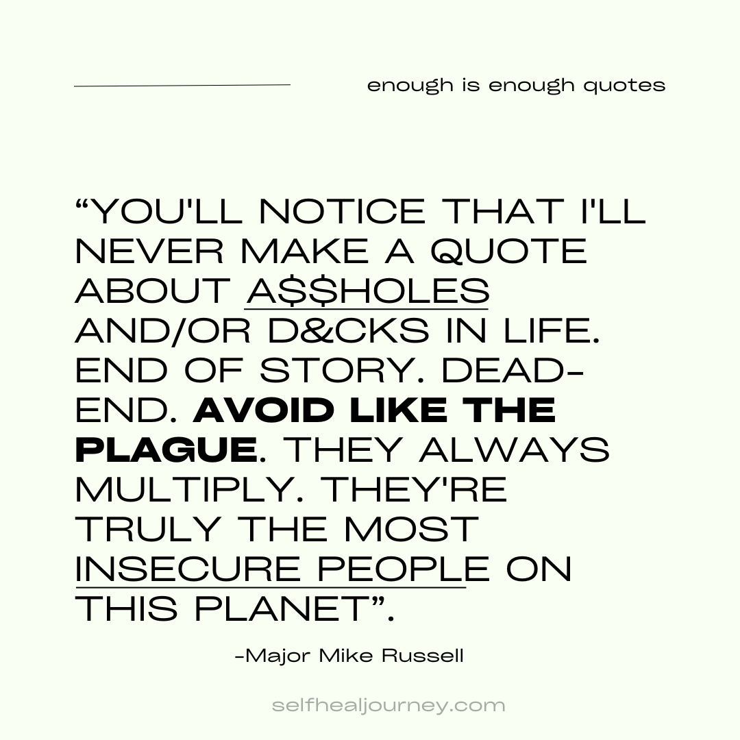 97 'Enough Is Enough' Quotes To Help You Walk Away