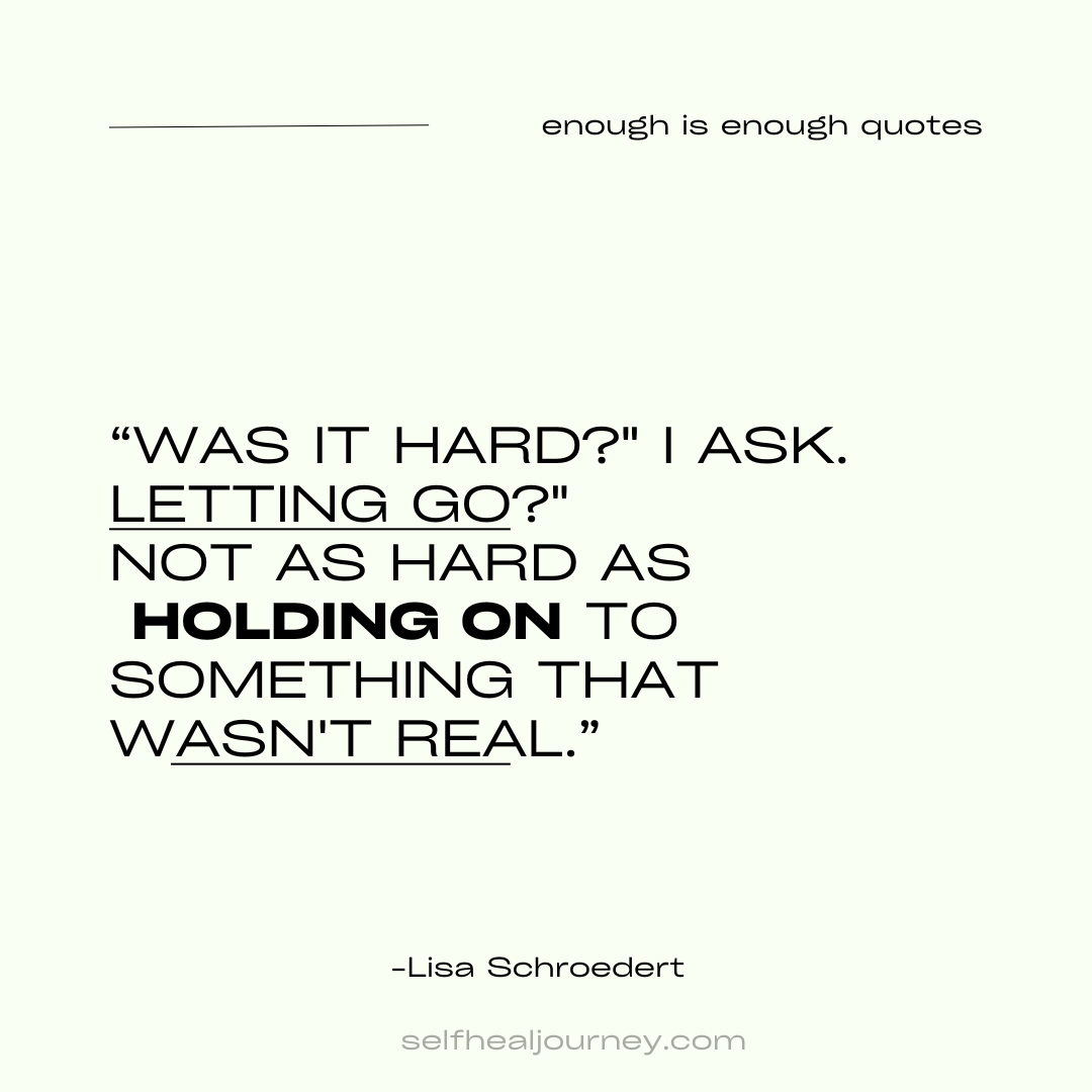 97 'Enough Is Enough' Quotes To Help You Walk Away