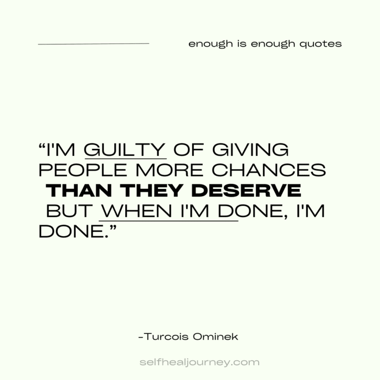 97 'Enough Is Enough' Quotes To Help You Walk Away